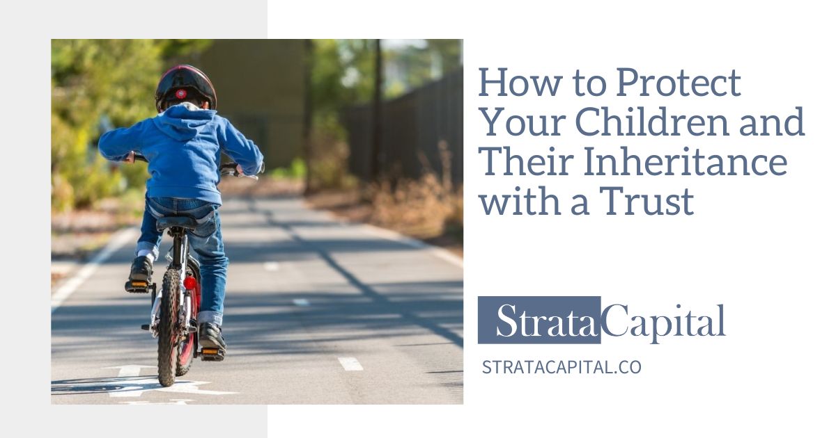 How to Protect Your Children and Their Inheritance with a Trust ...