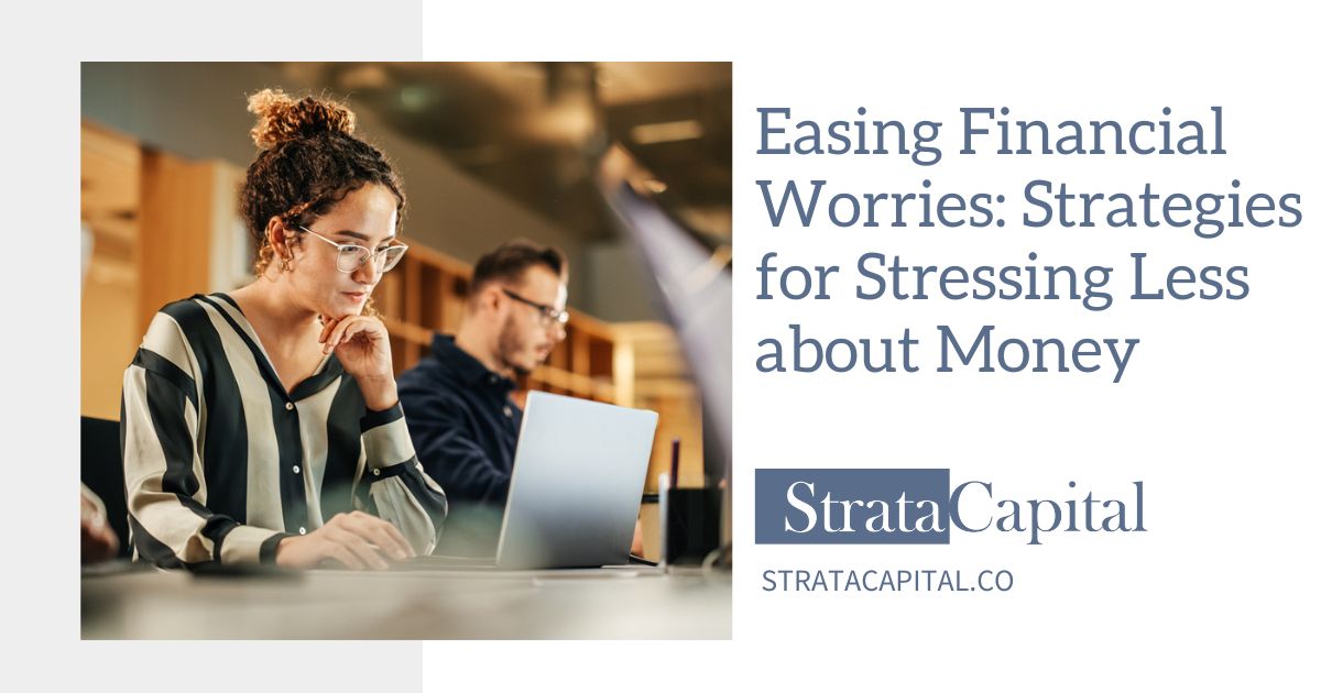 Easing Financial Worries: Strategies for Stressing Less about Money ...