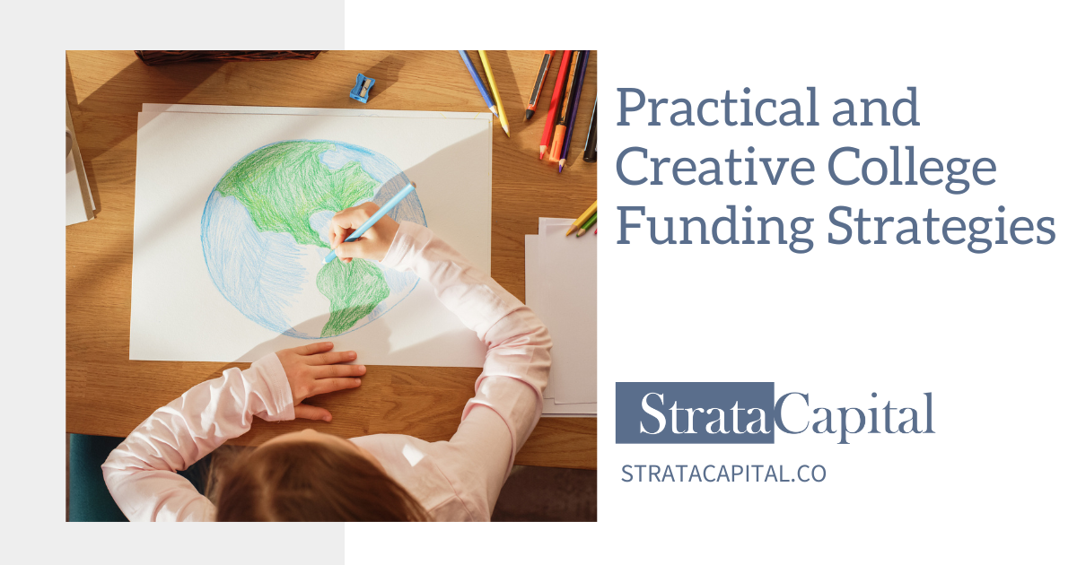 Practical and Creative College Funding Strategies | Strata Capital ...